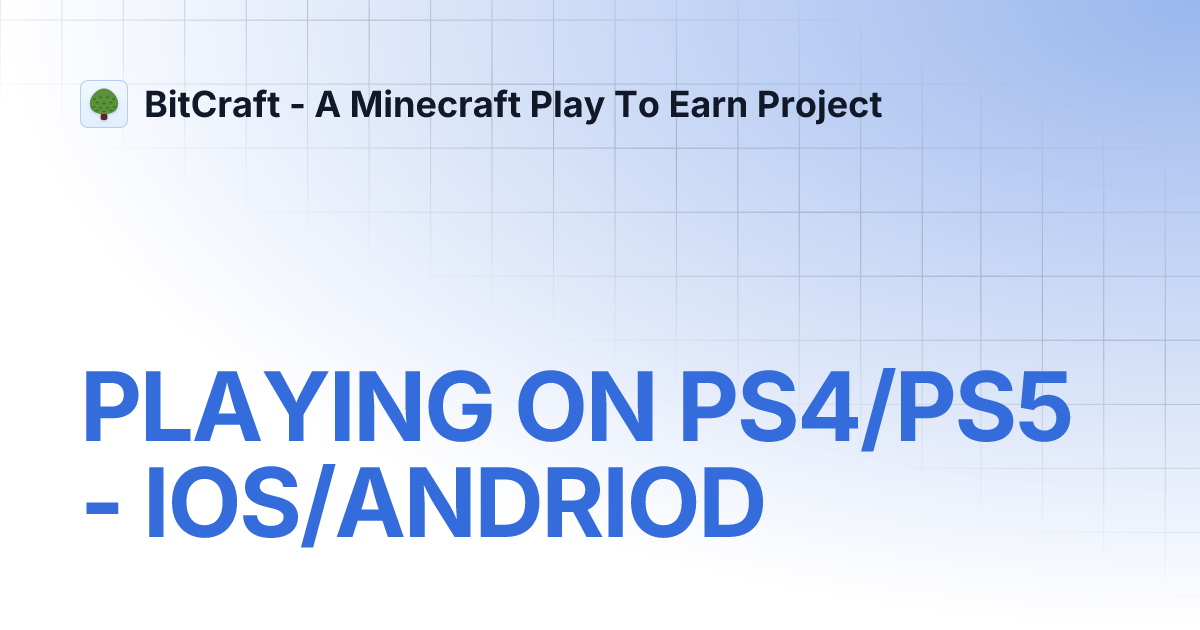 PLAYING ON PS4/PS5 - IOS/ANDRIOD | BitCraft - A Minecraft Play To Earn Project